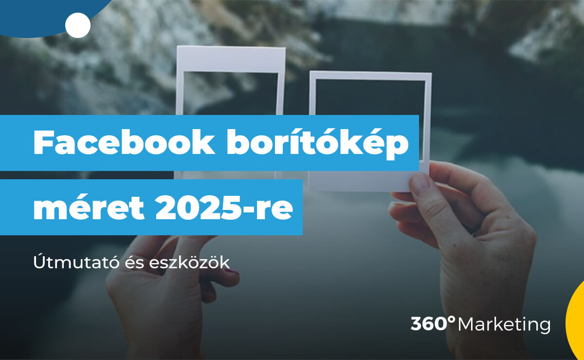Mekkora a Facebook borítókép méret 2025-ben?